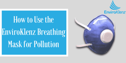 How to Use the EnviroKlenz Breathing Mask for Pollution - EnviroKlenz